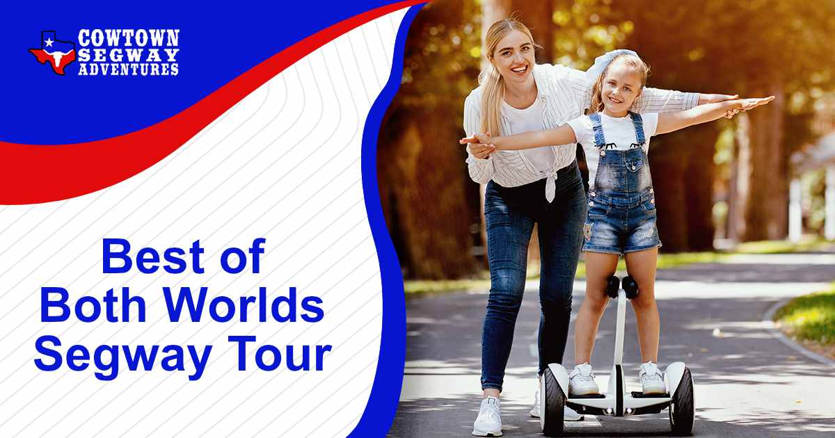 Best of Both Worlds Segway Tour Fort Worth | Premier 2-Hour Segway ...